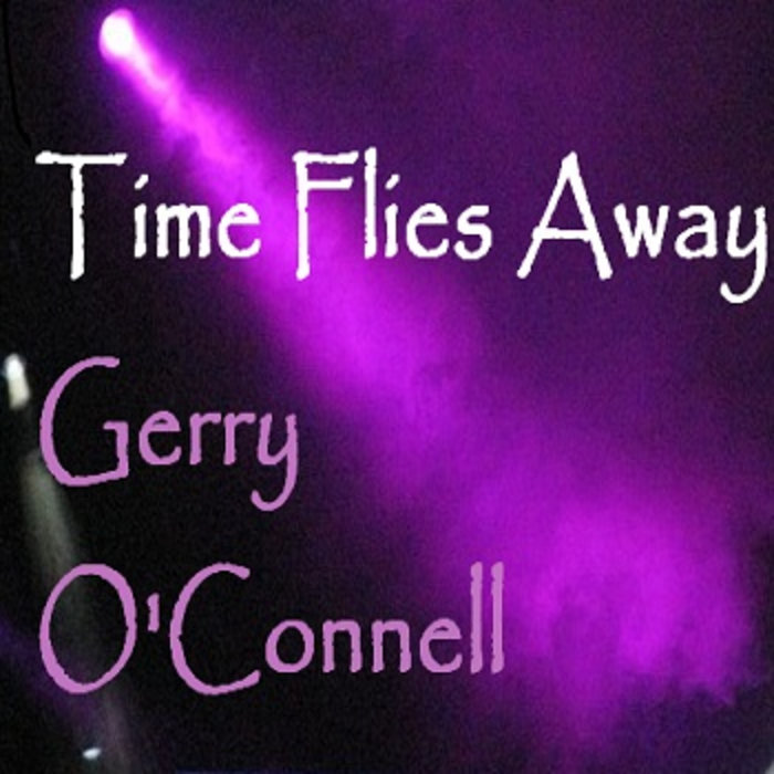 Time Flies Away | Gerry O'Connell