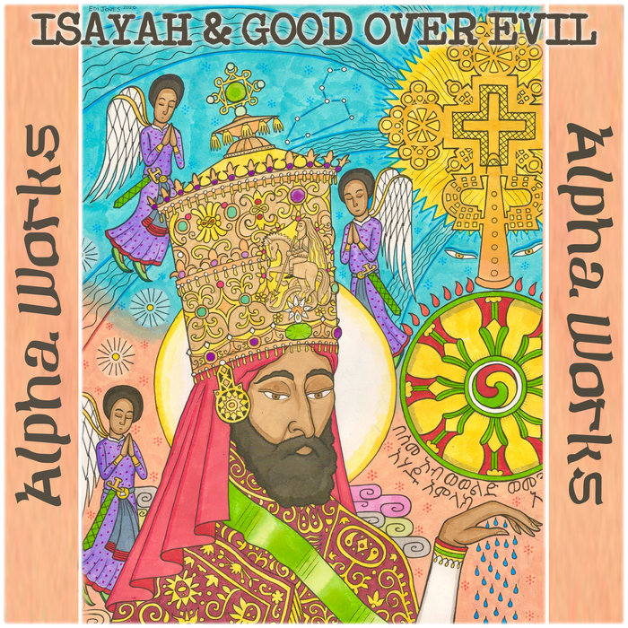 Alpha Works | Isayah & Good Over Evil | Good Over Evil Prod.