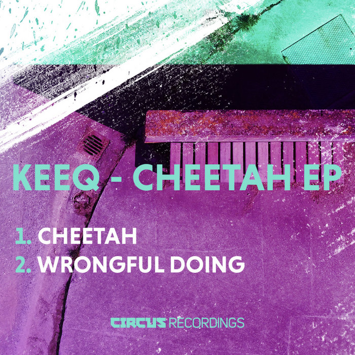 Cheetah EP | KeeQ | Circus Recordings