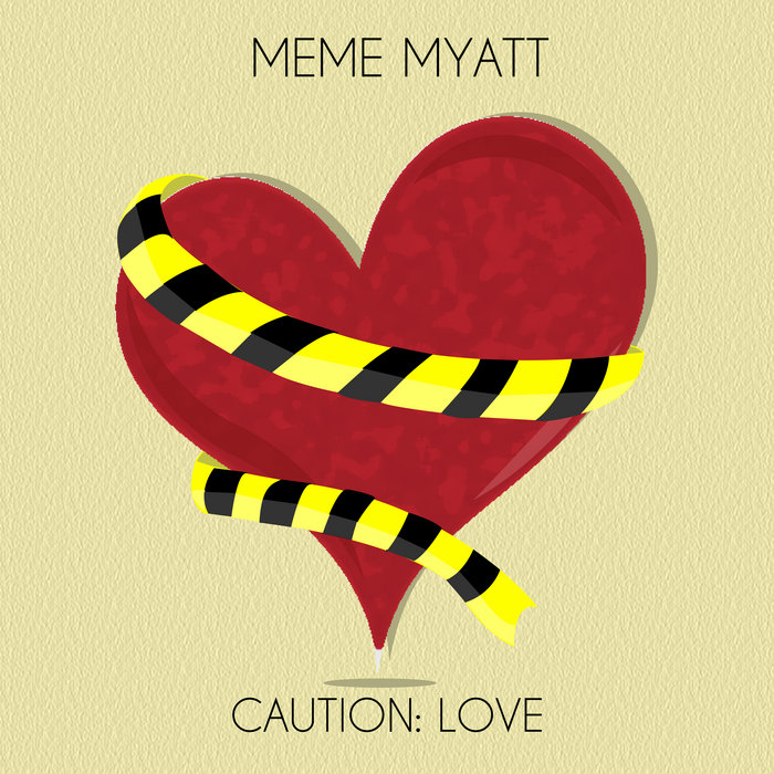 Caution: Love EP | MeMe Myatt