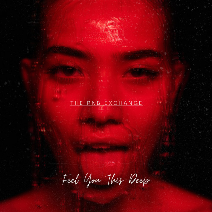 Feel You This Deep | The RnB Exchange