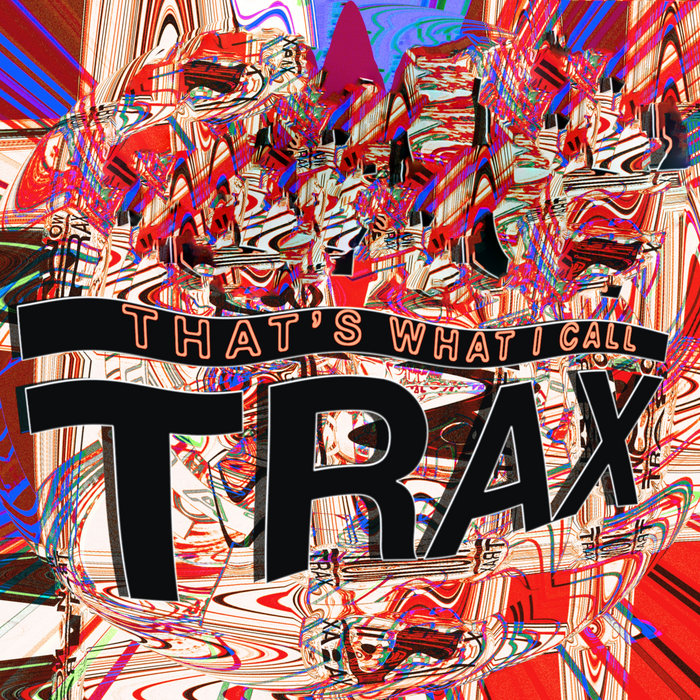 THAT'S WHAT I CALL TRAX! VOLUME 1-VARIOUS ARTISTS | Various Artists ...