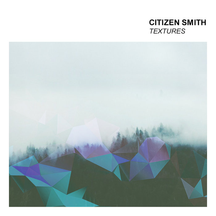 Textures EP | Citizen Smith