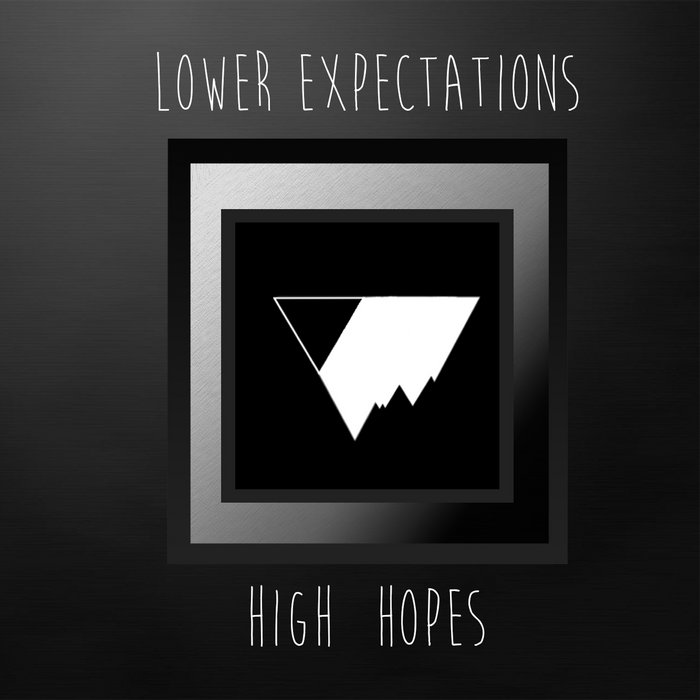 High Hopes | Lower Expectations
