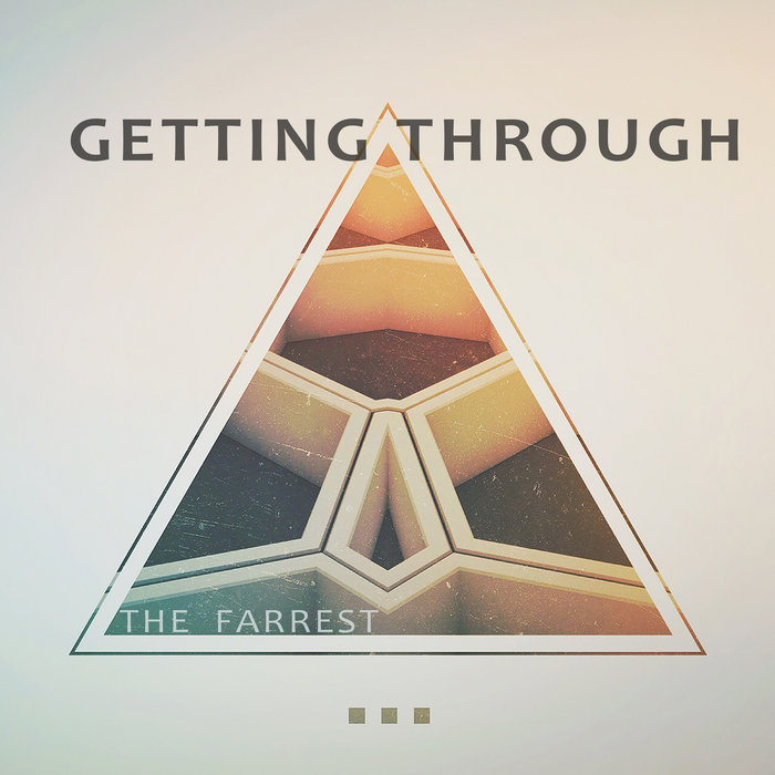 Getting Through | The Farrest
