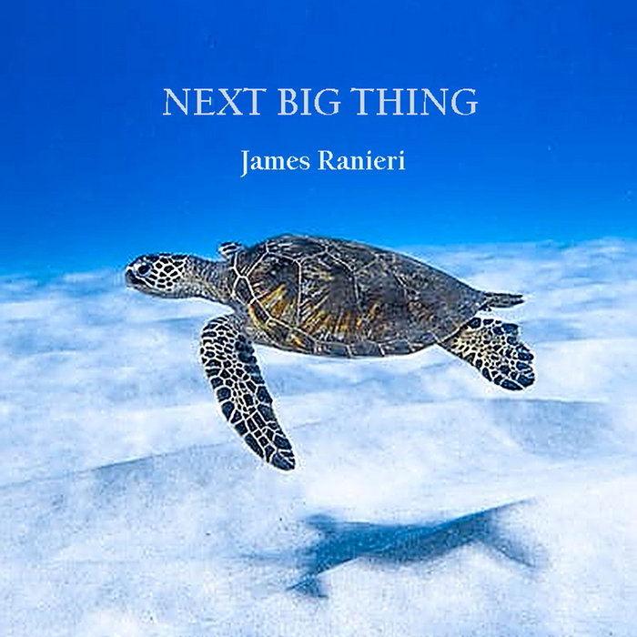 NEXT BIG THING | James Ranieri