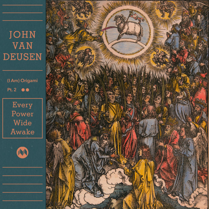 (I Am) Origami Pt. 2 - Every Power Wide Awake | John Van Deusen