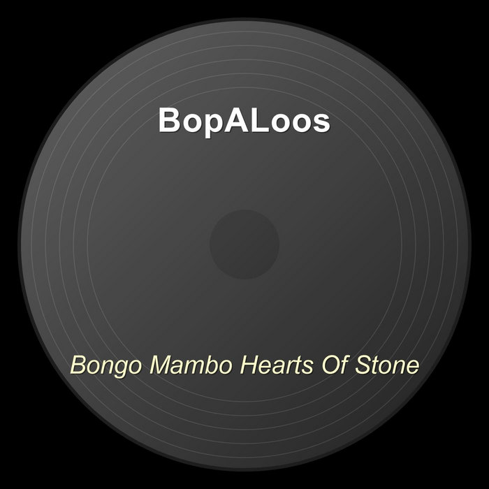 Bongo Mambo Hearts Of Stone | Bop-A-Loos