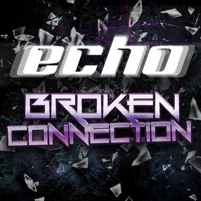 Broken Connection | Echo