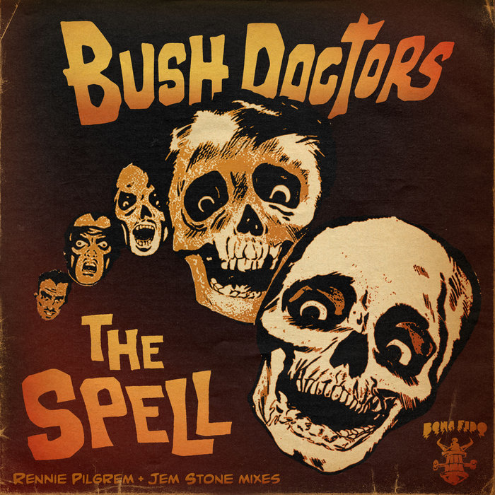 The Spell | BUSH DOCTORS