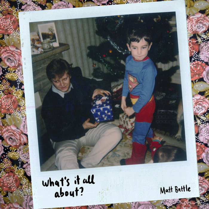 What's it all about? | MATT BATTLE