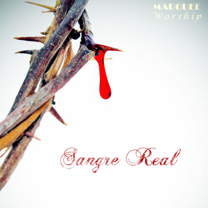 Sangre Real | Marquee Worship