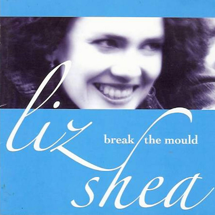 Break the Mould | Liz Shea