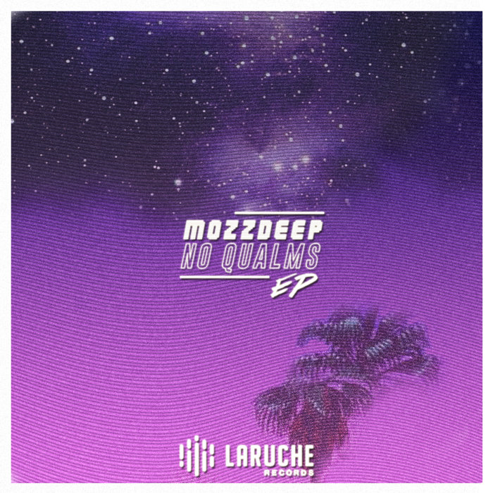 No Qualms | Mozzdeep | Laruche Records
