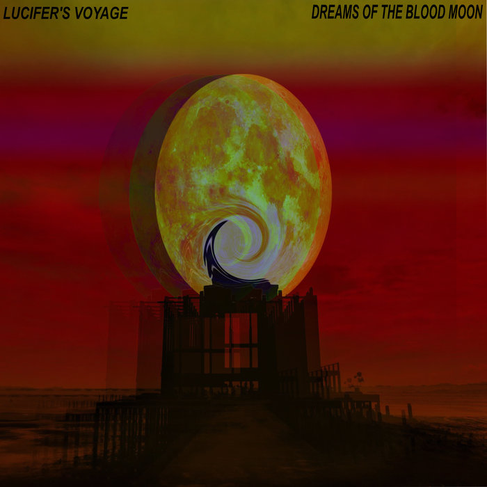 Dreams Of The Blood Moon | Lucifer's Voyage