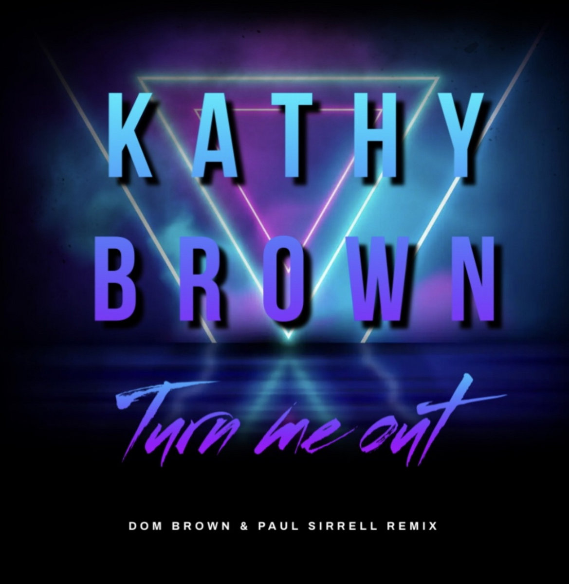 Kathy Brown - Turn Me Out (Dom Brown & Paul Sirrell 2023) | Dom Brown
