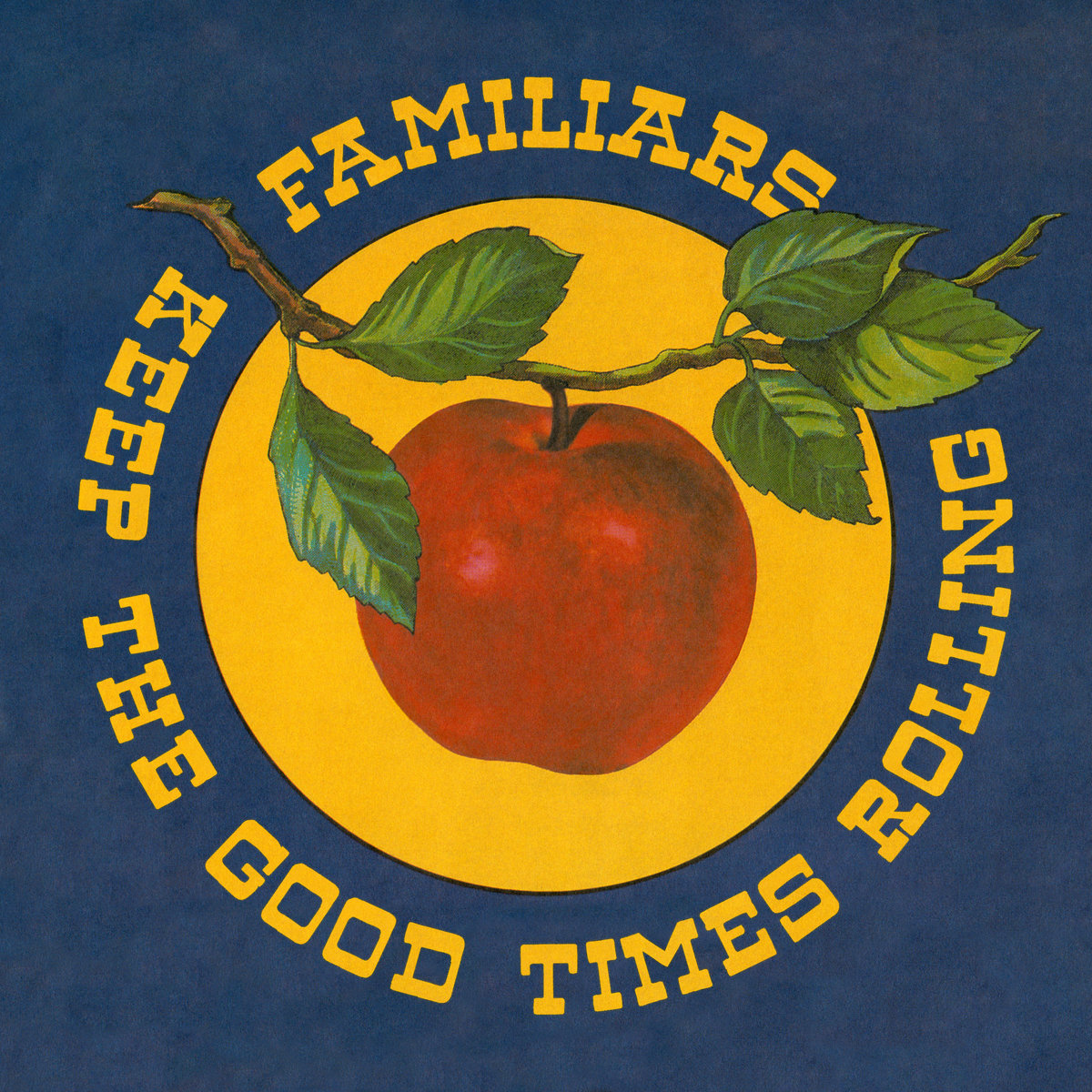 Keep The Good Times Rolling | Familiars Keep The Good Times Rolling | Familiars