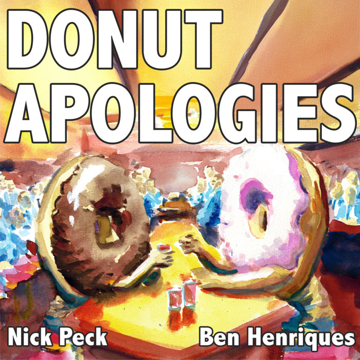 Donut Apologies | Nick Peck and Ben Henriques | Nick Peck