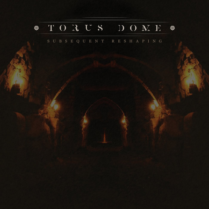 Subsequent Reshaping | Torus Dome | thorusdome