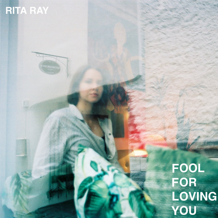 Fool For Loving You | Rita Ray