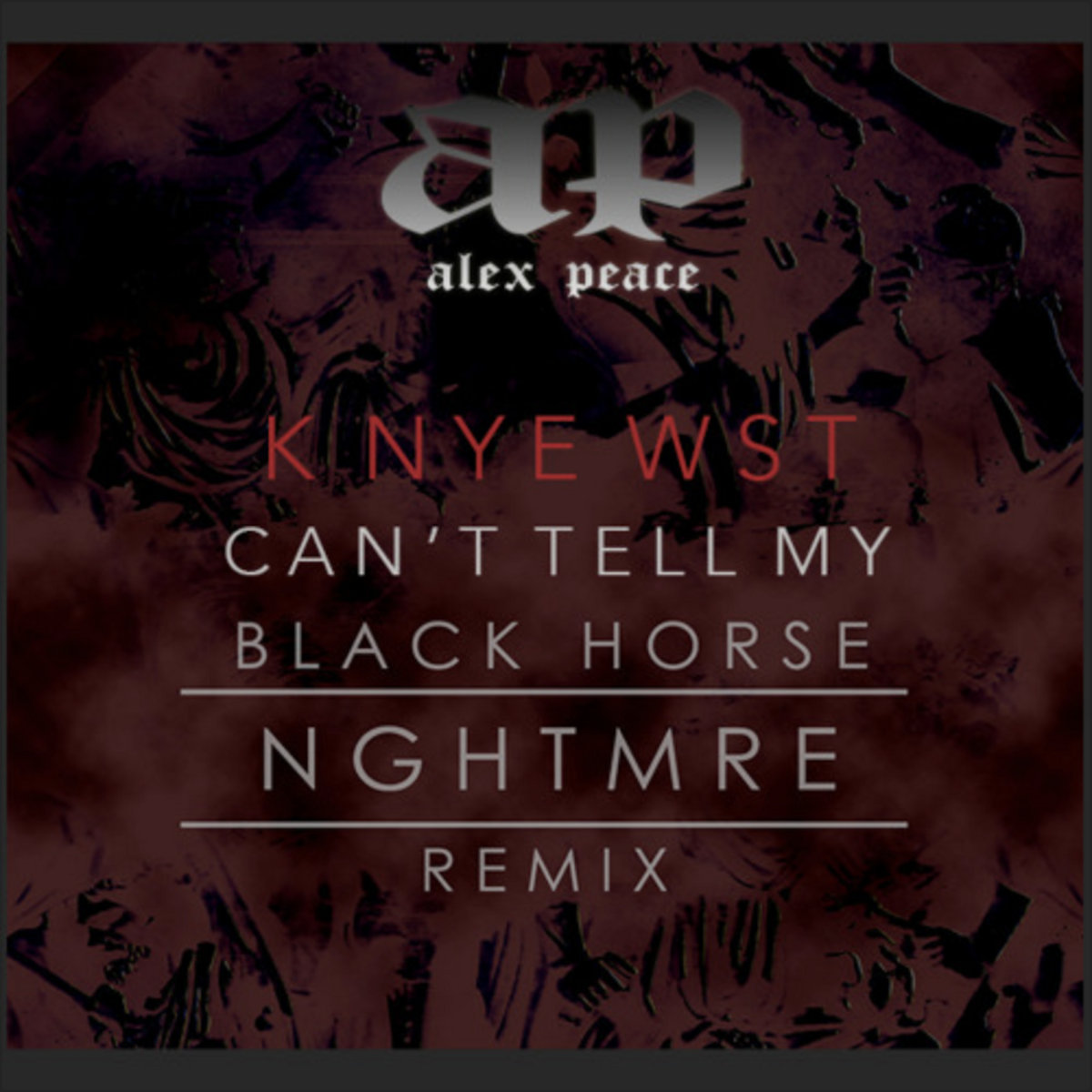 Can't Tell My Black Horse (Alex Peace Edit) | KNYE WST Vs NGHTMRE | Alex Peace