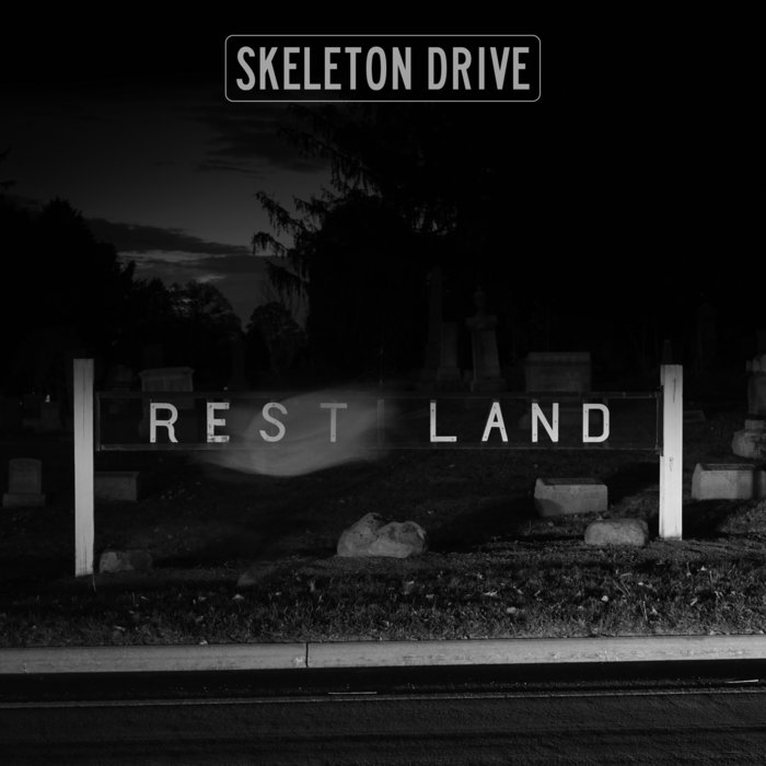 Rest Land | Skeleton Drive