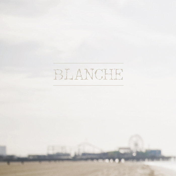 BLANCHE E.P. | Blanche