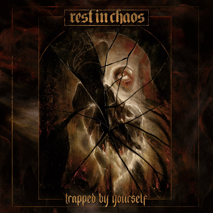 Trapped By Yourself | Rest In Chaos