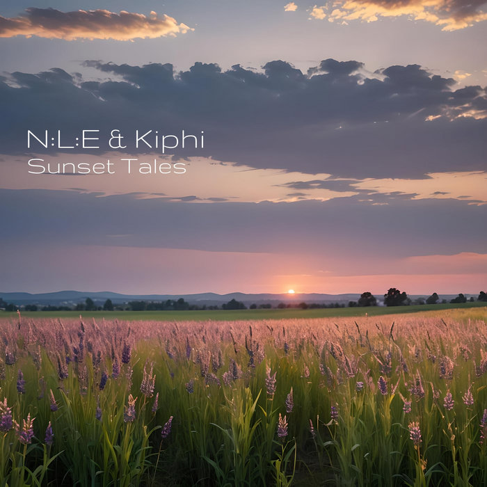 Sunset Tales | N:L:E & Kiphi | Natural Life Essence [ Liquid Frog Records ]