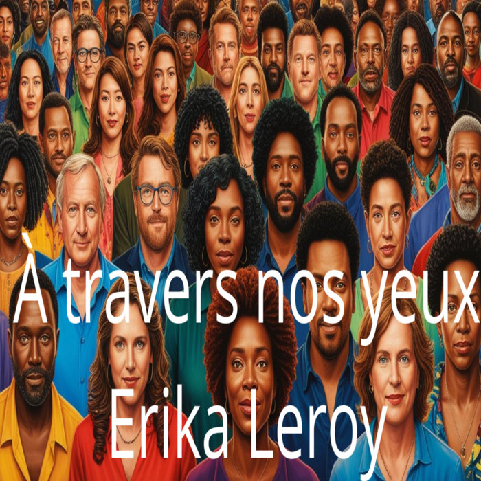 Album 8 - À travers nos yeux | Erika Leroy