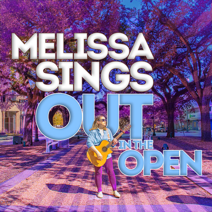 Out In The Open | Melissa Sings