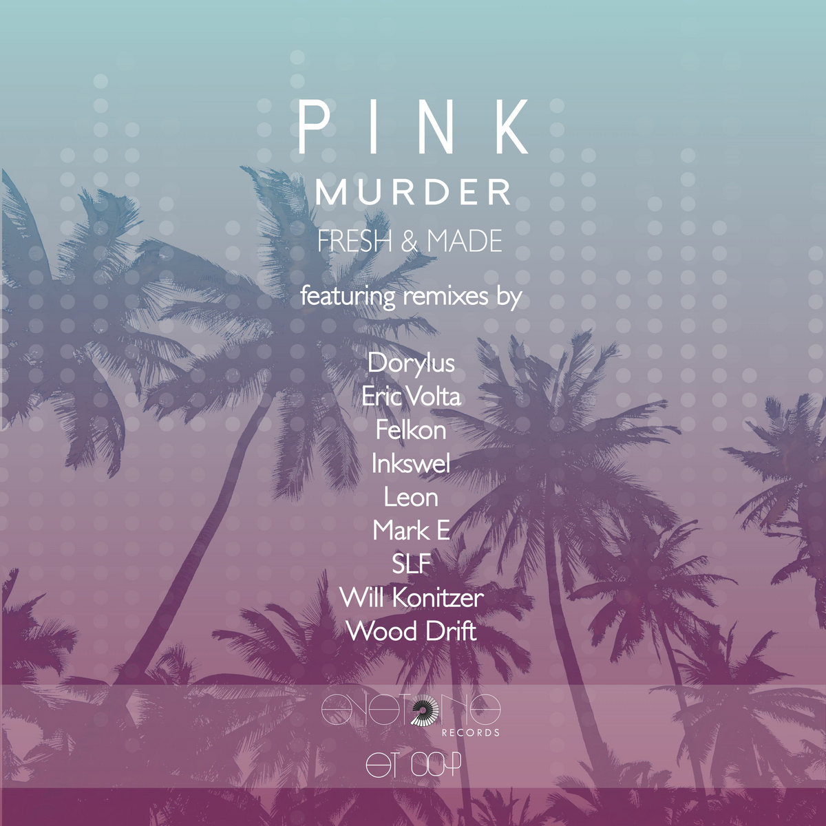 Pink Murder - Fresh & Made Unreleased Mixes | Pink Murder | EYETONE RECORDS