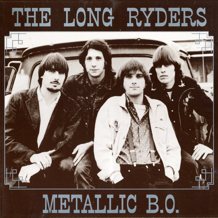 Metallic B.O. | The Long Ryders