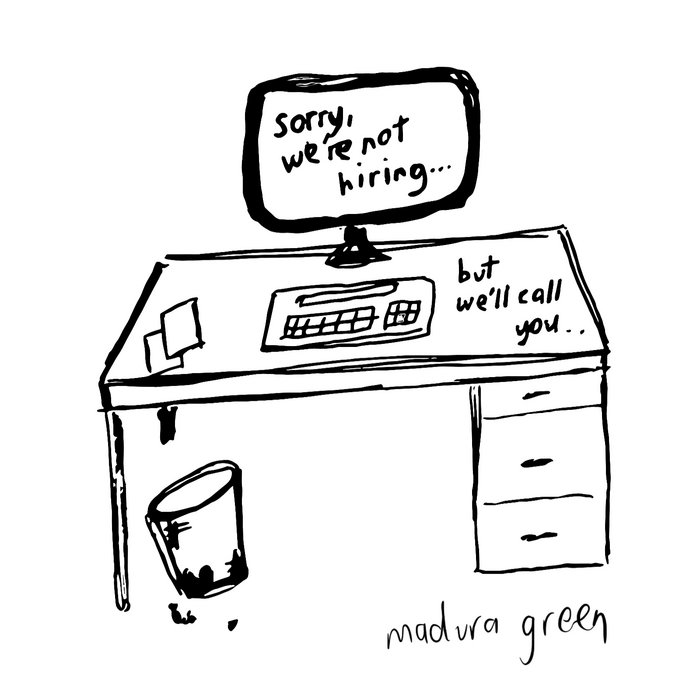 Sorry We're Not Hiring but We'll Call You | Madura Green