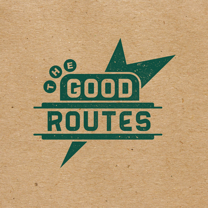 The Good Routes - EP | The Good Routes