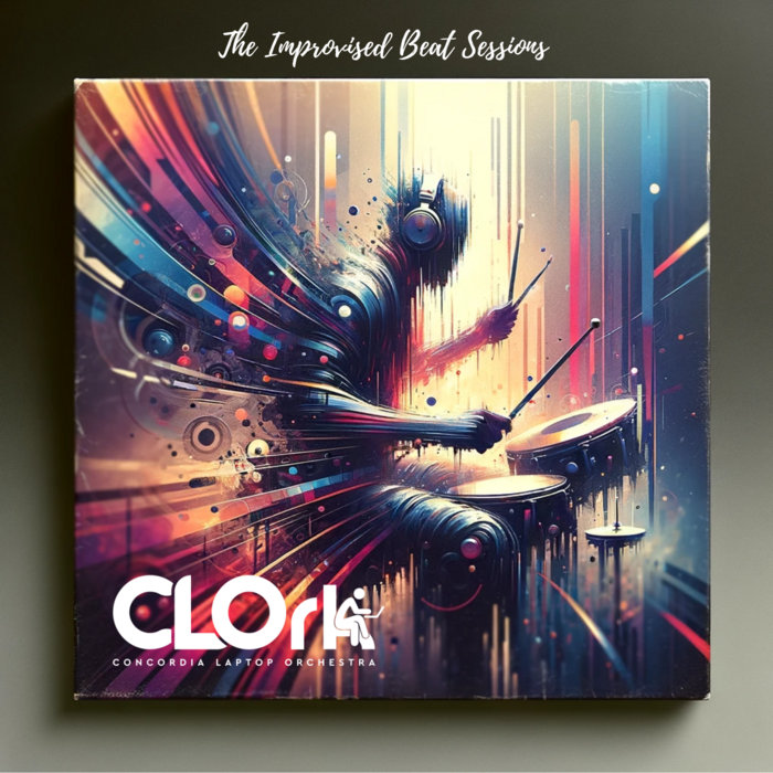 The Improvised Beat Sessions | Concordia Laptop Orchestra (CLOrk)