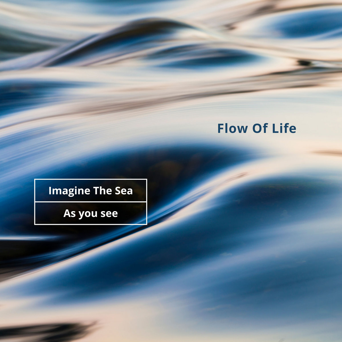 Flow Of Life | Imagine The Sea, As you see | Imagine The Sea