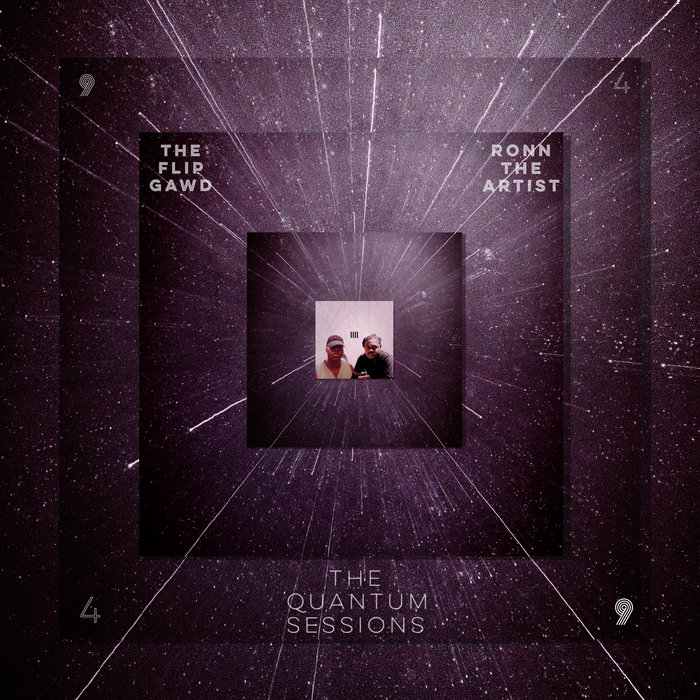 The Quantum Sessions | Flip Gawd Dre X Ronn The Artist | Flip.Gawd.Dre