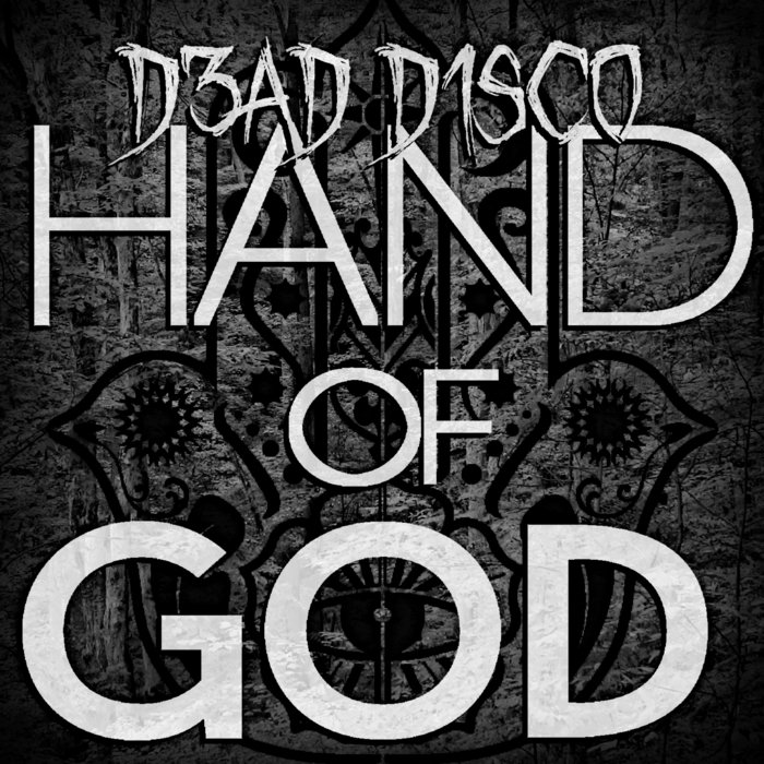 Hand Of GOD | D3AD D1SCO