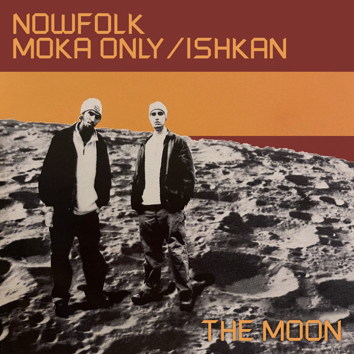 The Moon | NOWFOLK: Moka Only & Ishkan | Moka Only