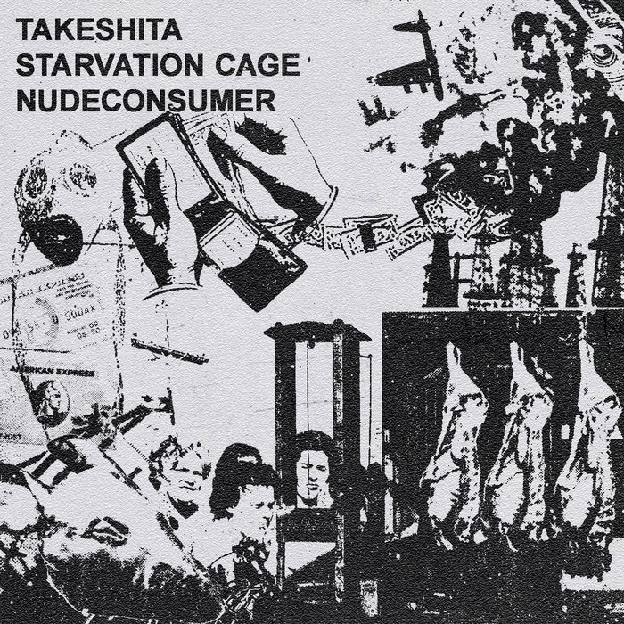 TAKESHITA / STARVATION CAGE / NUDECONSUMER - CORPORATISM (3-WAY SPLIT ...