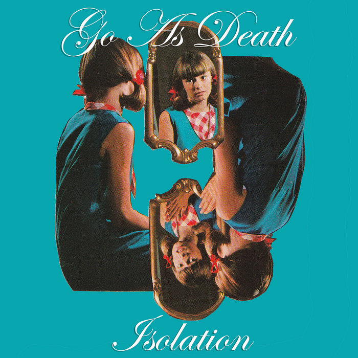Isolation | Go As DeatH