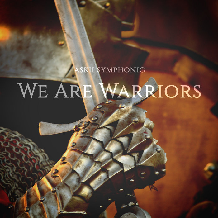We Are Warriors | ASKII