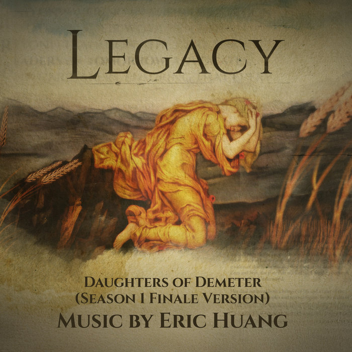 Daughters of Demeter (Season 1 Finale Version) | Eric Huang | Composer
