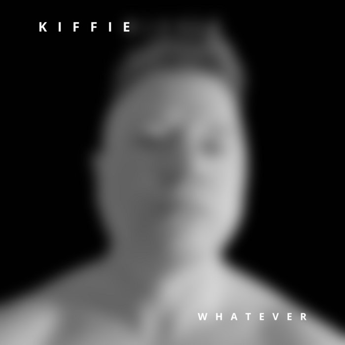 WHATEVER (12 HOUR EP) | Kiffie