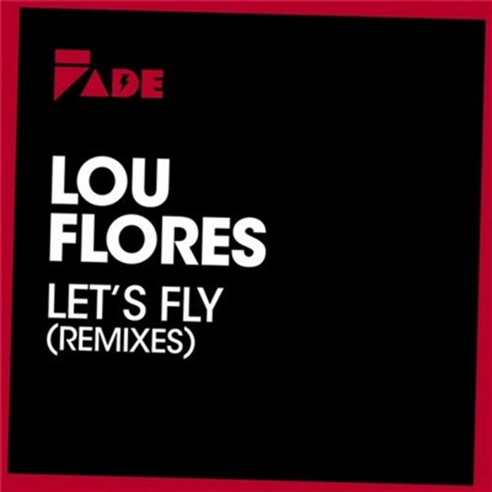 Lets Fly Remixes | Lou Flores