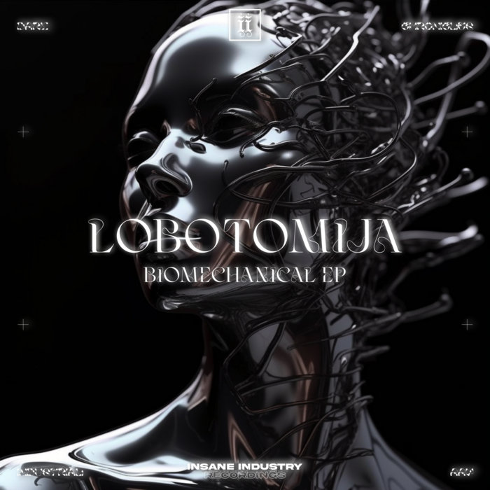 Biomechanical EP | LOBOTOMIJA | INSANE INDUSTRY