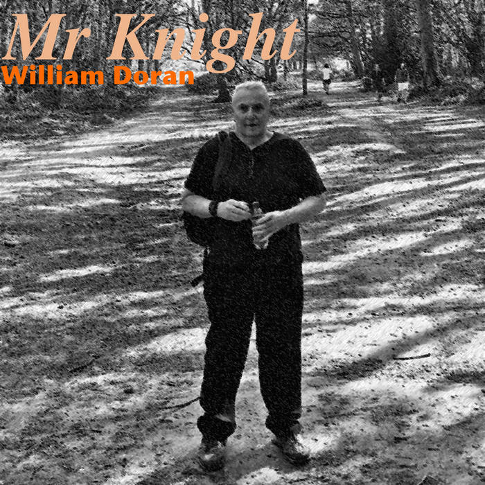 Mr Knight | William Doran quintet | William 'AL Adam' Doran