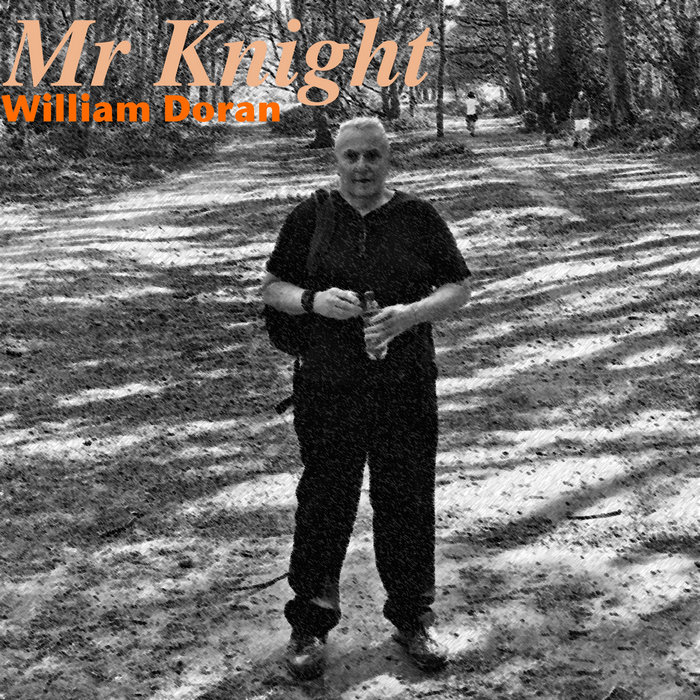 Mr Knight | William Doran quintet | William 'AL Adam' Doran
