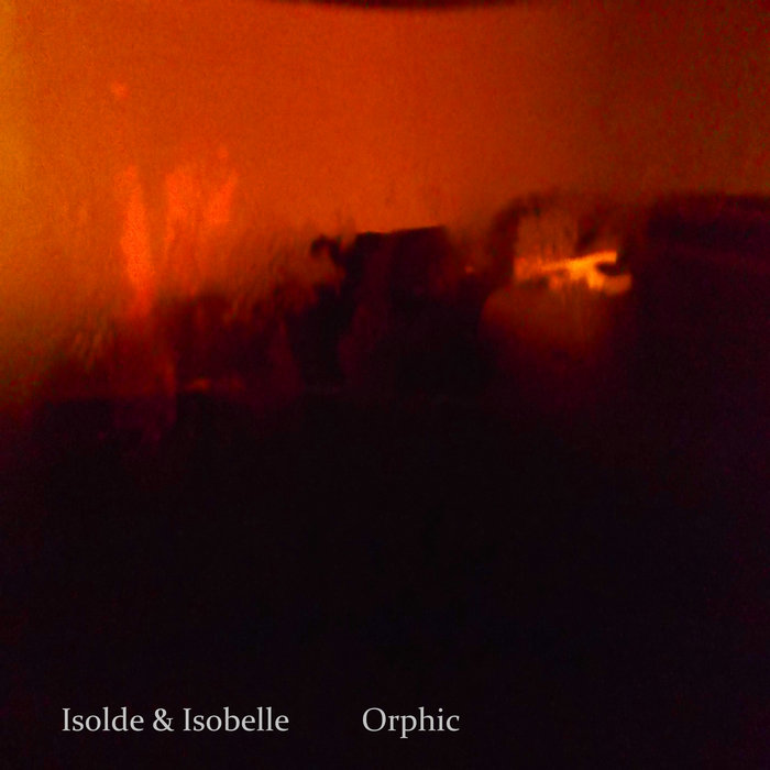 Orphic | Isolde & Isobelle